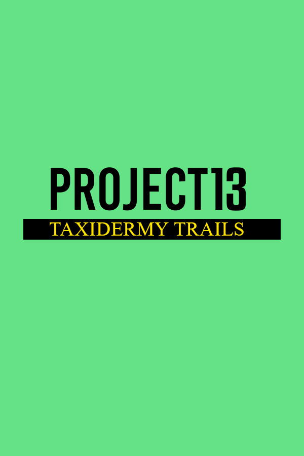 Project 13: Taxidermy Trails STEAM digital for Windows
