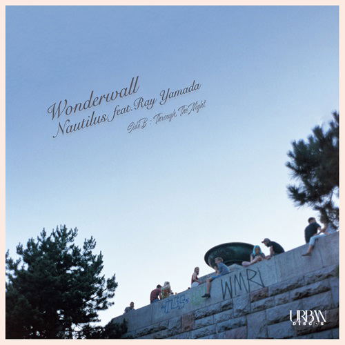 Wonderwall Feat. Ray Yamada / Through The Night (Vinyl) (Nautilus)