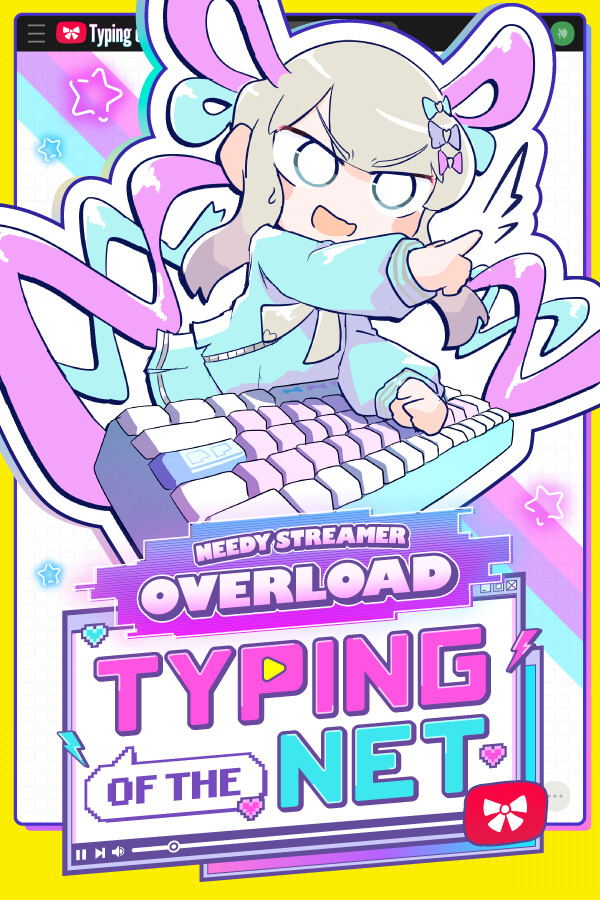 Needy Streamer Overload: Typing of The Net STEAM digital for Windows
