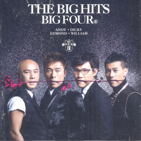The Big Hits Big Four (Big Four, Andy Hui, Dicky Cheung, Edmond Leung ...