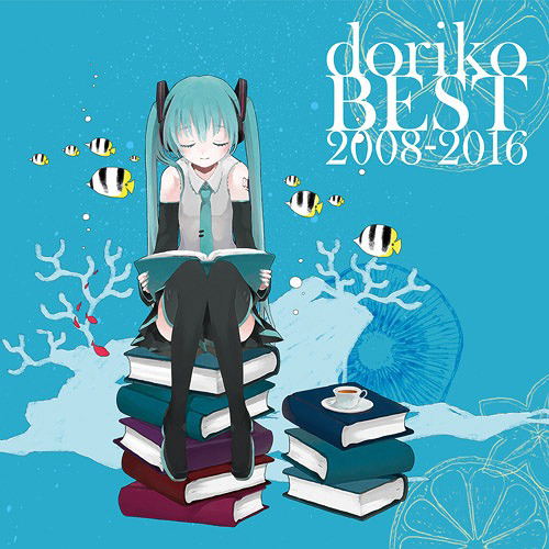 Doriko Best 2008-2016 (Doriko Feat.Hatsune Miku)